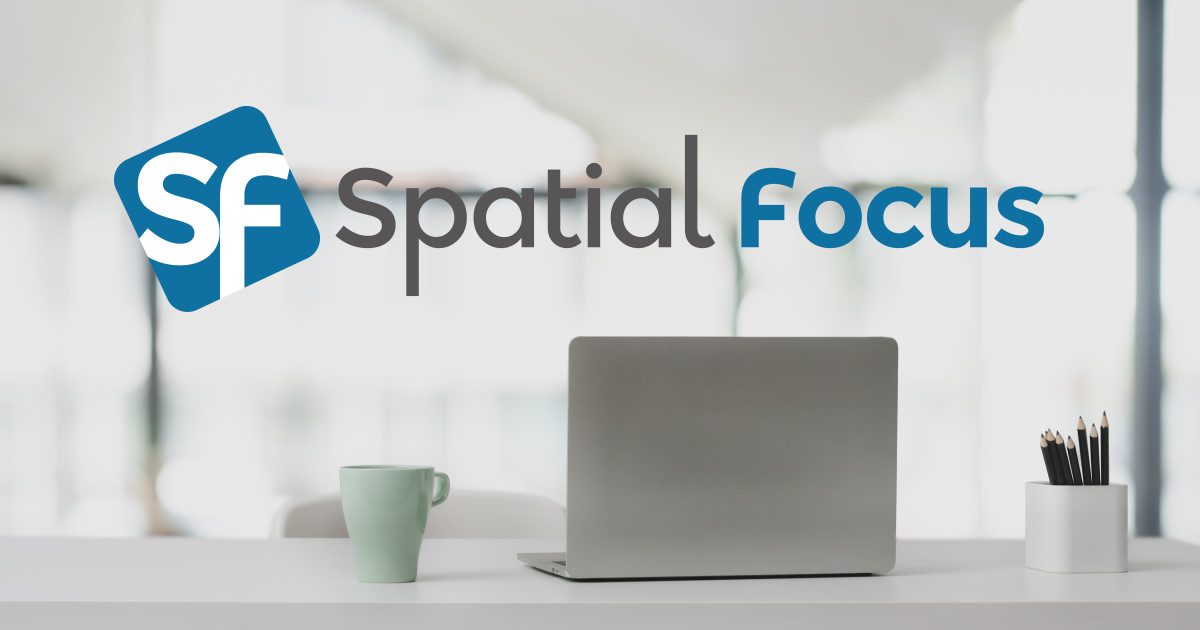 Blog - Spatial Focus Blog - Spatial Focus